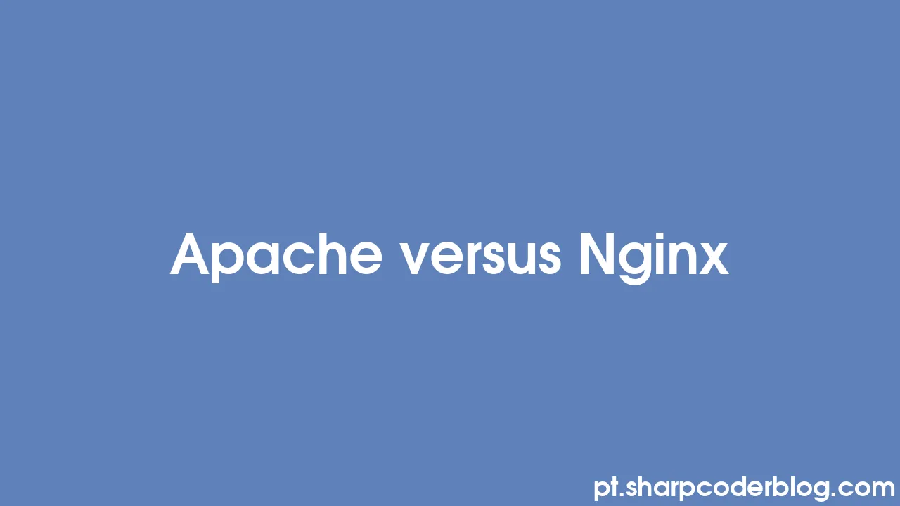 Apache Versus Nginx Sharp Coder Blog