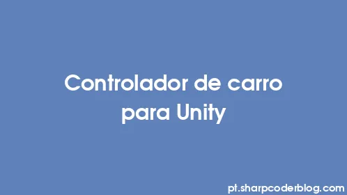 Controlador de carro para Unity - Thumbnail