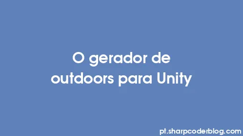 O gerador de outdoors para Unity - Thumbnail