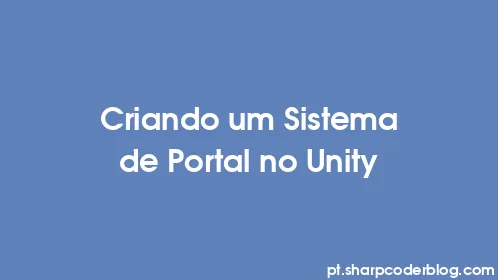 Criando um Sistema de Portal no Unity - Thumbnail