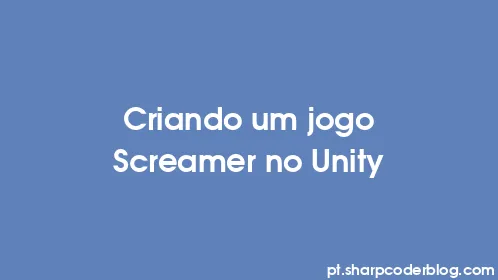 Criando um jogo Screamer no Unity - Thumbnail