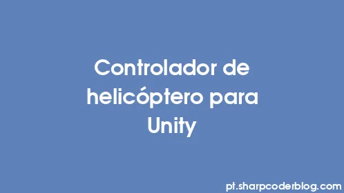 Controlador de helicóptero para Unity - Thumbnail
