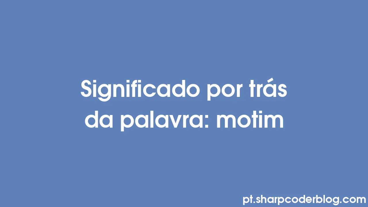 Significado por trás da palavra: motim | Sharp Coder Blog