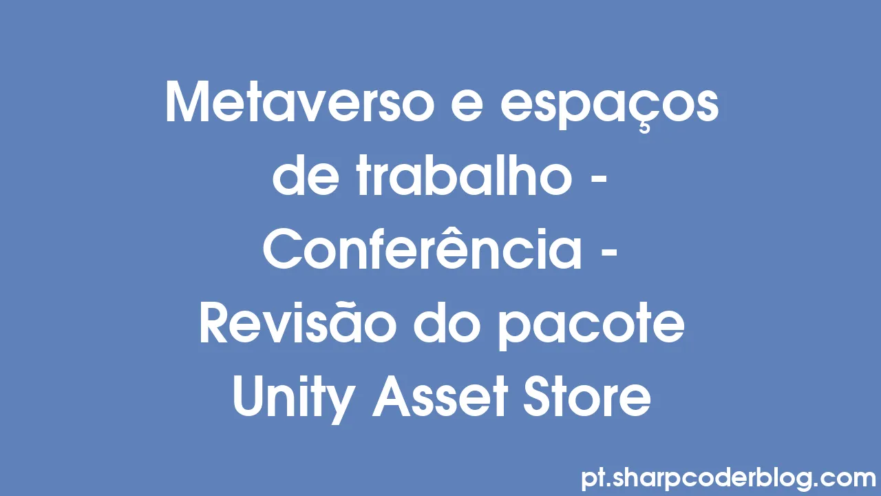 Metaverso E Espaços De Trabalho Conferência Revisão Do Pacote Unity Asset Store Sharp
