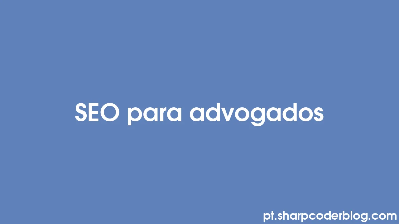 SEO para advogados | Sharp Coder Blog