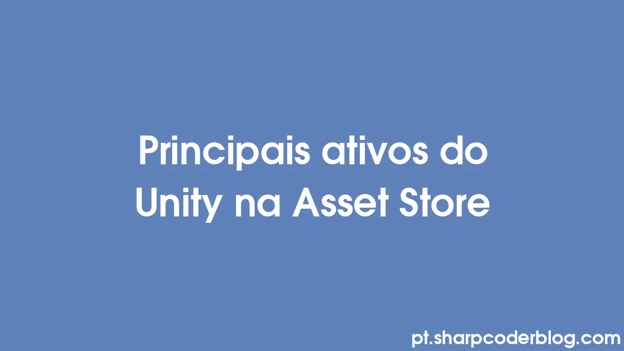 Principais Ativos Do Unity Na Asset Store Sharp Coder Blog