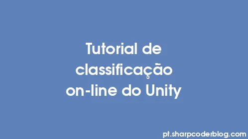 Tutorial de classificação on-line do Unity - Thumbnail