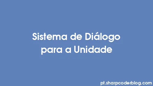 Sistema de Diálogo para a Unidade - Thumbnail