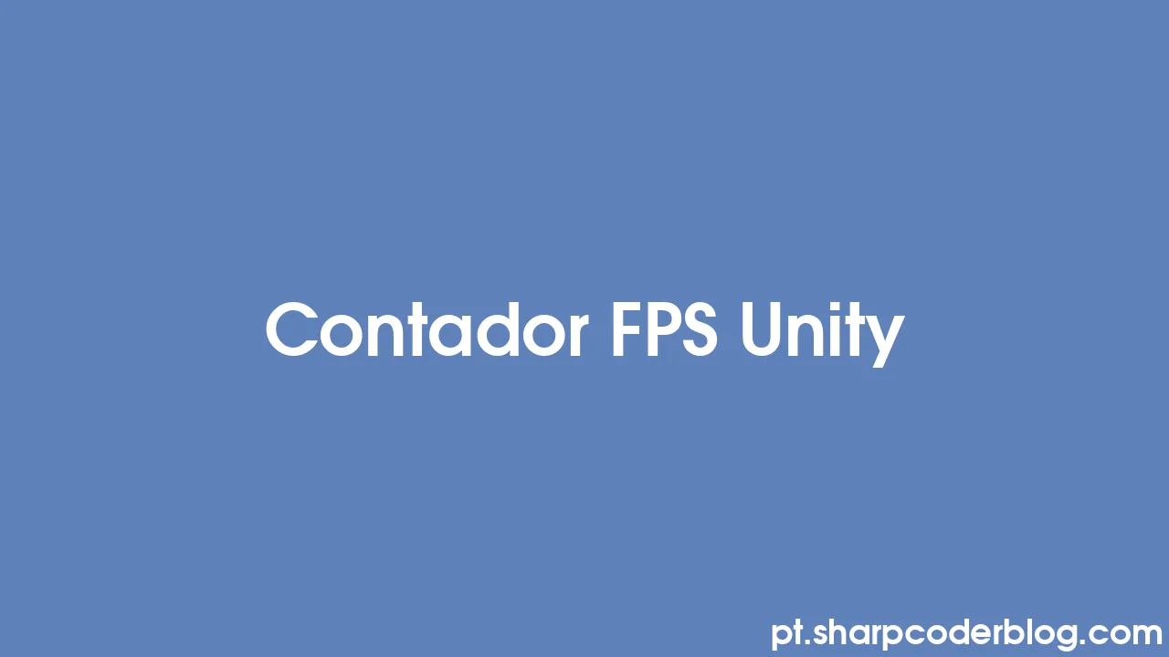 Contador Fps Unity Sharp Coder Blog 2149