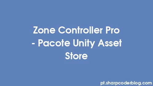 Zone Controller Pro - Pacote Unity Asset Store - Thumbnail